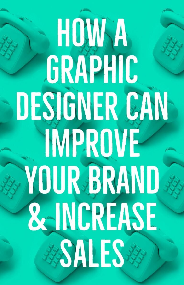 How a Graphic Designer Can Improve Your Brand & Increase Sales