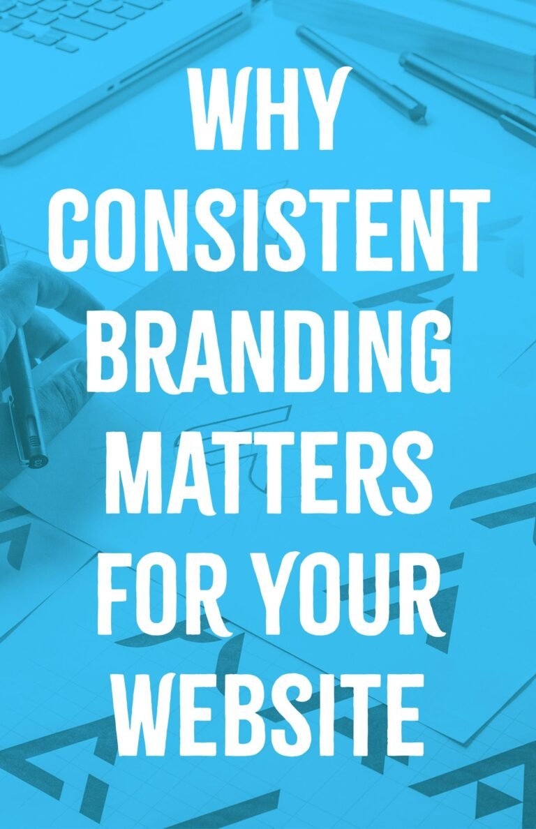 Why Consistent Branding Matters for Your Website