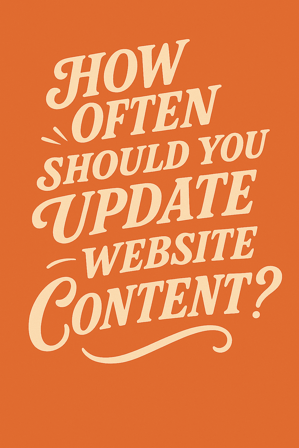 How Often Should You Update Your Website Content? How Often Should You Update Your Website Content?
